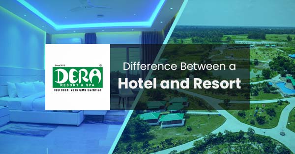 Understanding the difference between hotel and resort