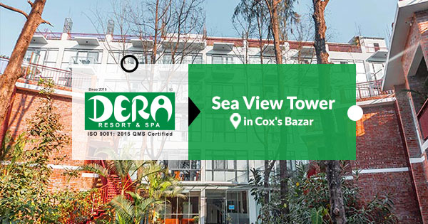 Sea View Tower at Cox’s Bazar | DERA Resort & Spa