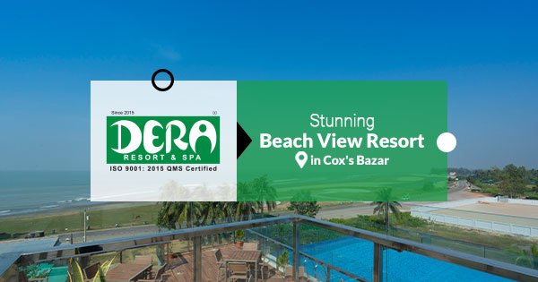 Stunning Beach View Resort in Cox's Bazar | Dera Resort & Spa
